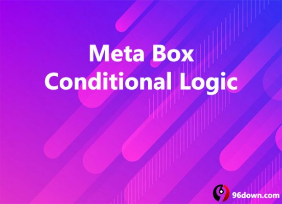 Download Meta Box Conditional Logic v1.6.16 free - 96Down.Com